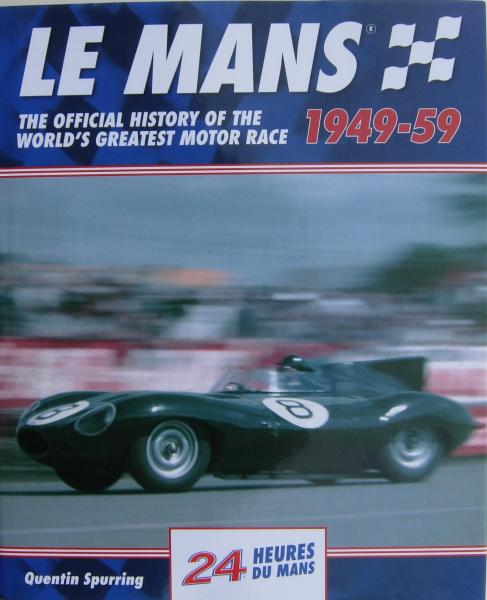 Le Mans _ The Official History of the World's Greatest Motor Race 1949 ...